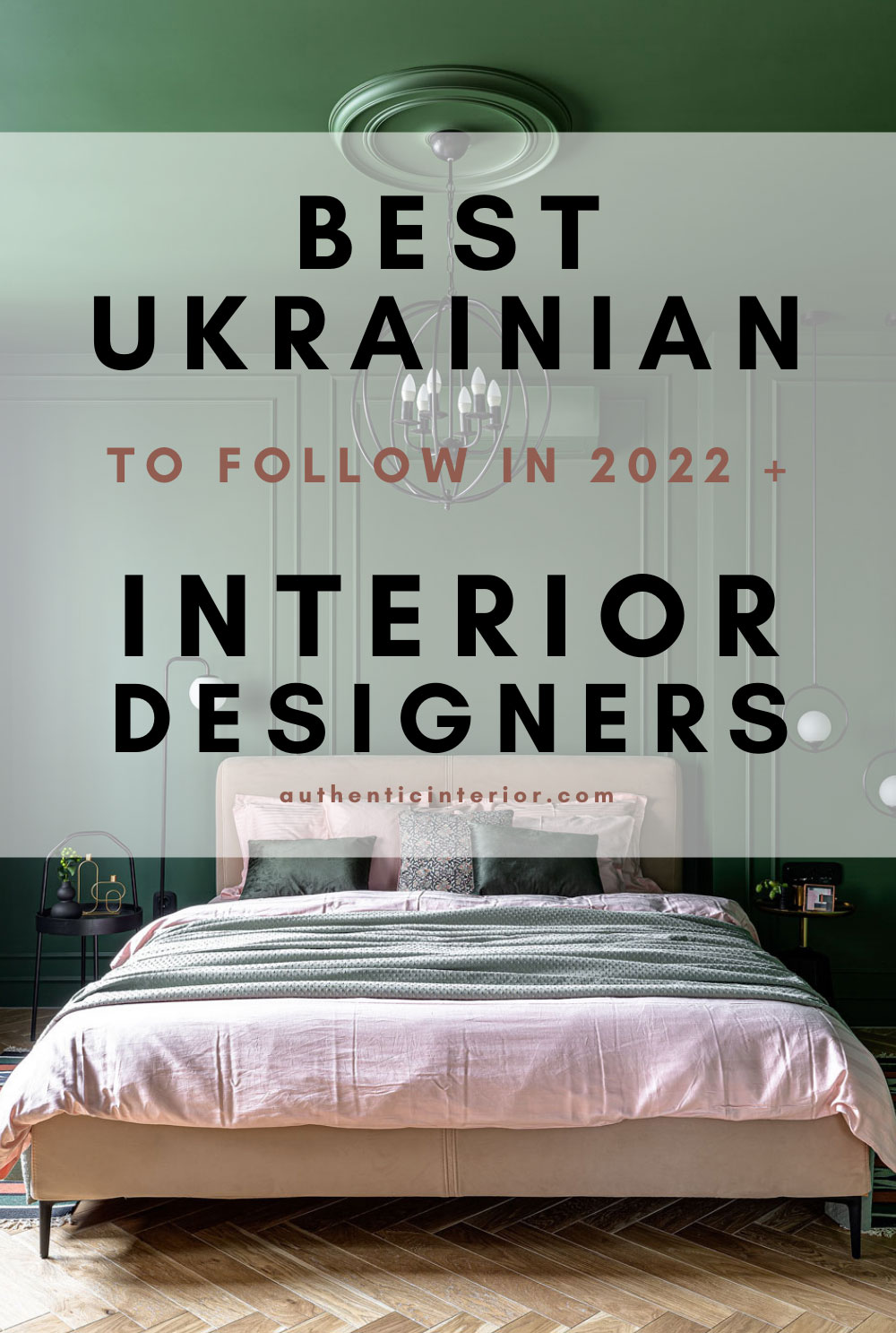 TOP Ukrainian Interior Designers To Follow In 2023 - AUTHENTIC INTERIOR